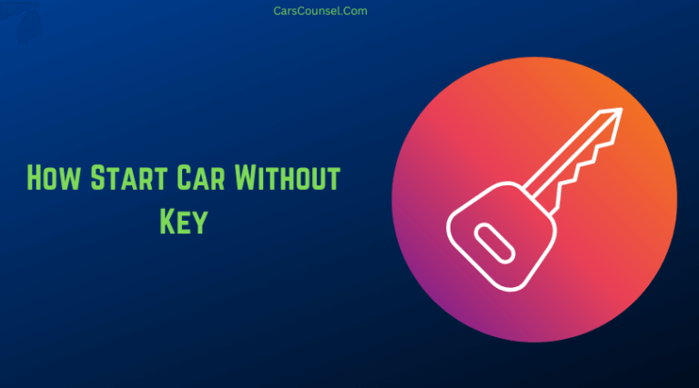 How To Start Cars Without Keys | Issue 100% Fixed – CarsCounsel