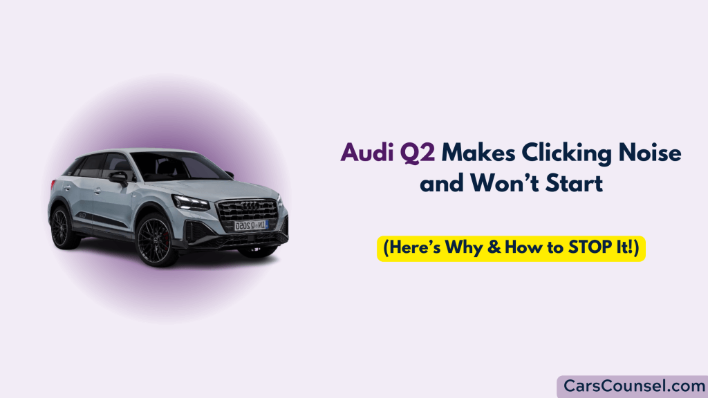 Audi Q2 Won’t Start: Common Causes & Solutions – CarsCounsel