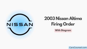 2003 Nissan Altima Firing Order (With Diagram)
