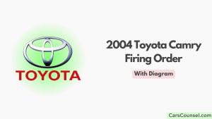 2004 Toyota Camry Firing Order (With Diagram)