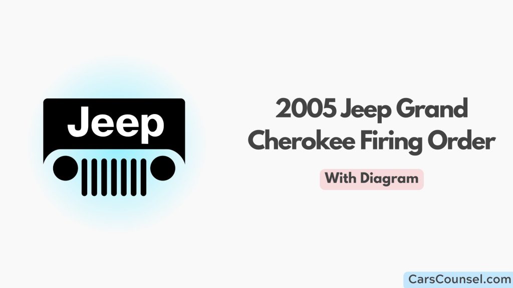 2005 Jeep Grand Cherokee Firing Order (With Diagram)
