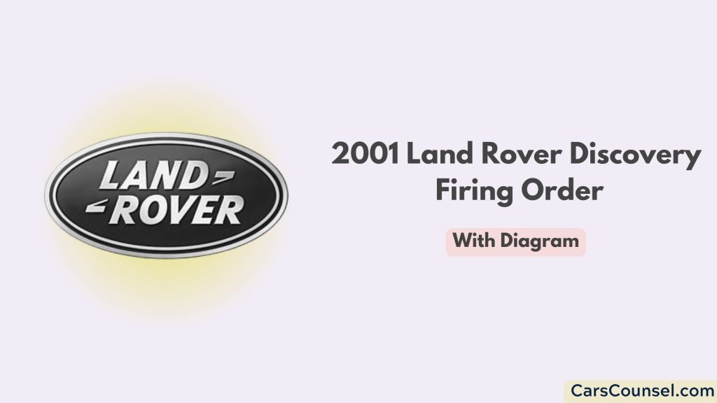 2001 Land Rover Discovery Firing Order (With Diagram)