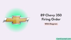 89 Chevy 350 Firing Order [With Diagram]
