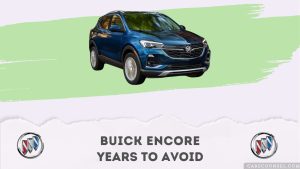 Best and Worst Buick Encore Years: What to Buy & Avoid – CarsCounsel
