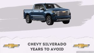 Best and Worst Chevy Silverado Years: What to Buy & Avoid – CarsCounsel