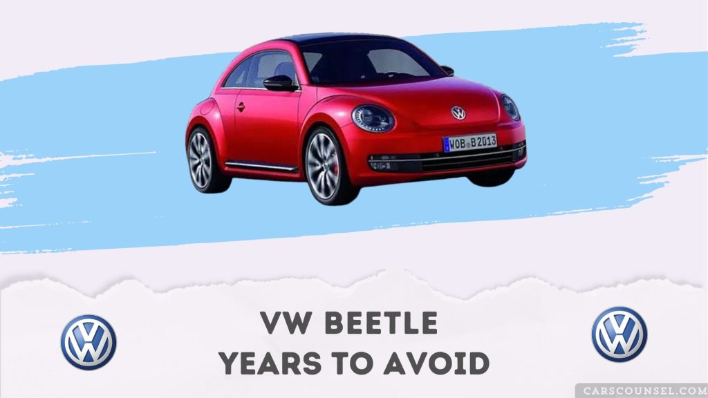 Best and Worst VW Beetle Years: What to Buy & Avoid – CarsCounsel