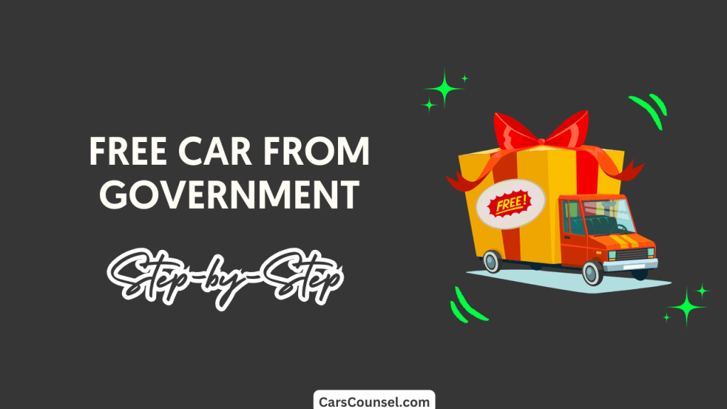 How to Get Free Car From Government – CarsCounsel