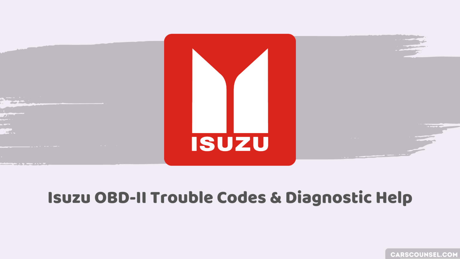 Ultimate Guide To Isuzu Obd Ii Trouble Codes And Diagnostic Help Carscounsel