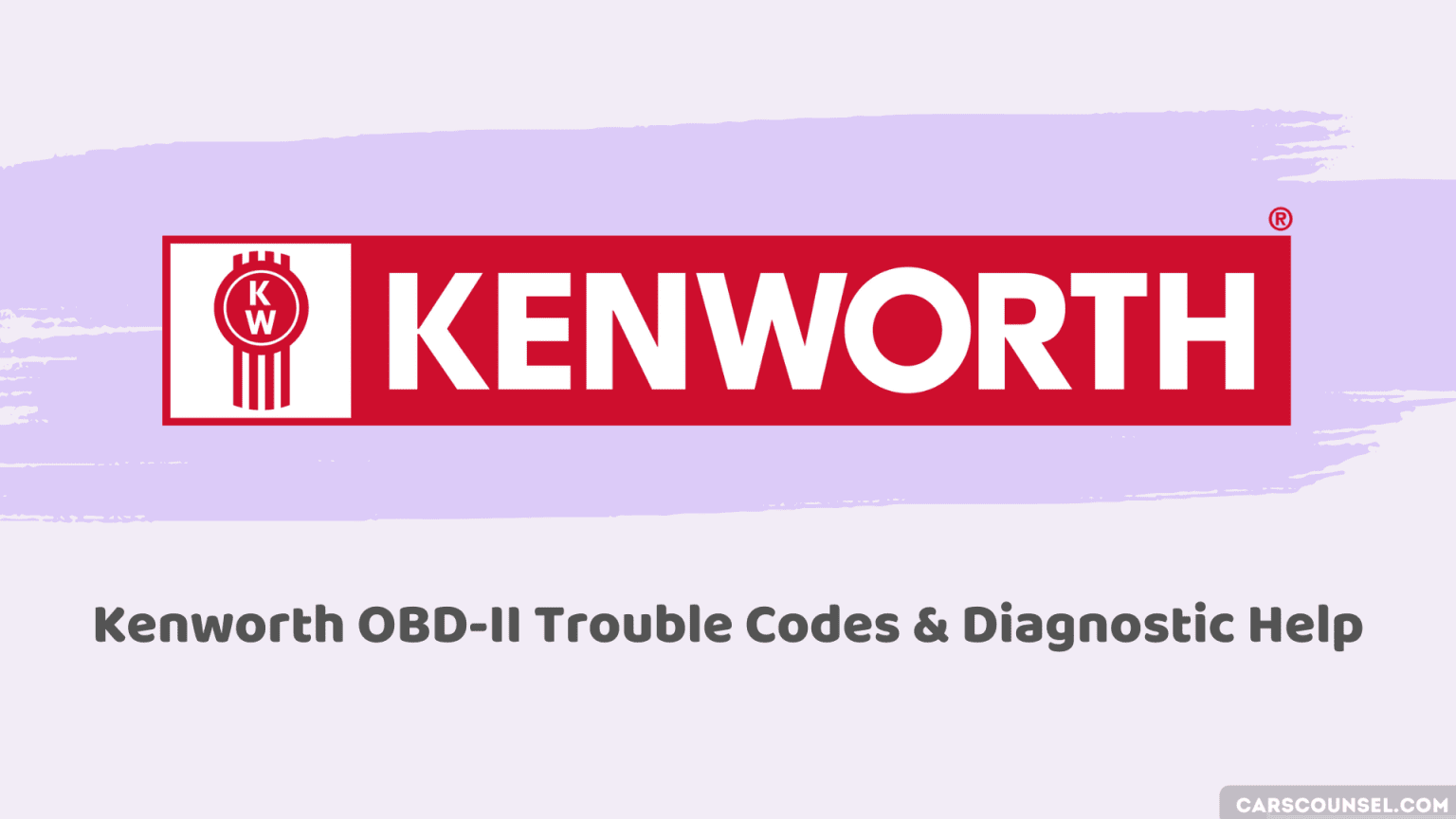 Ultimate Guide to Kenworth OBD-II Trouble Codes & Diagnostic Help ...