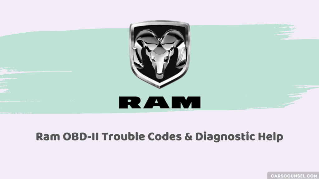 Ultimate Guide to Ram OBD-II Trouble Codes & Diagnostic Help – CarsCounsel