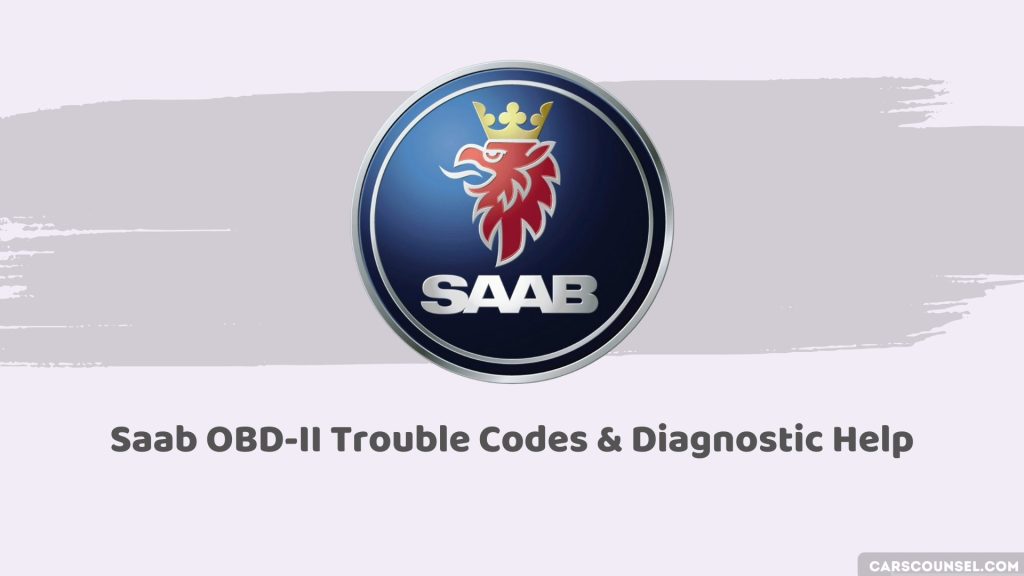 Ultimate Guide to Saab OBD-II Trouble Codes & Diagnostic Help – CarsCounsel