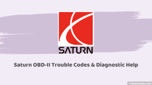 Ultimate Guide to Saturn OBD-II Trouble Codes & Diagnostic Help ...