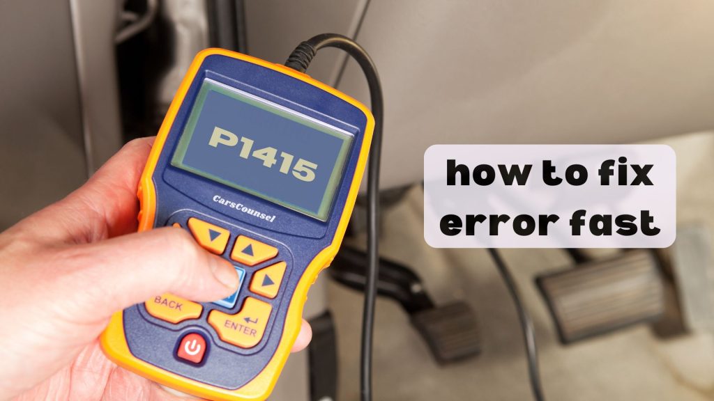 P1415 Code? Here’s How to Fix It Quickly and Easily – CarsCounsel