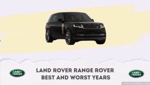 Best and Worst Land Rover Range Rover Years: What to Buy & Avoid ...