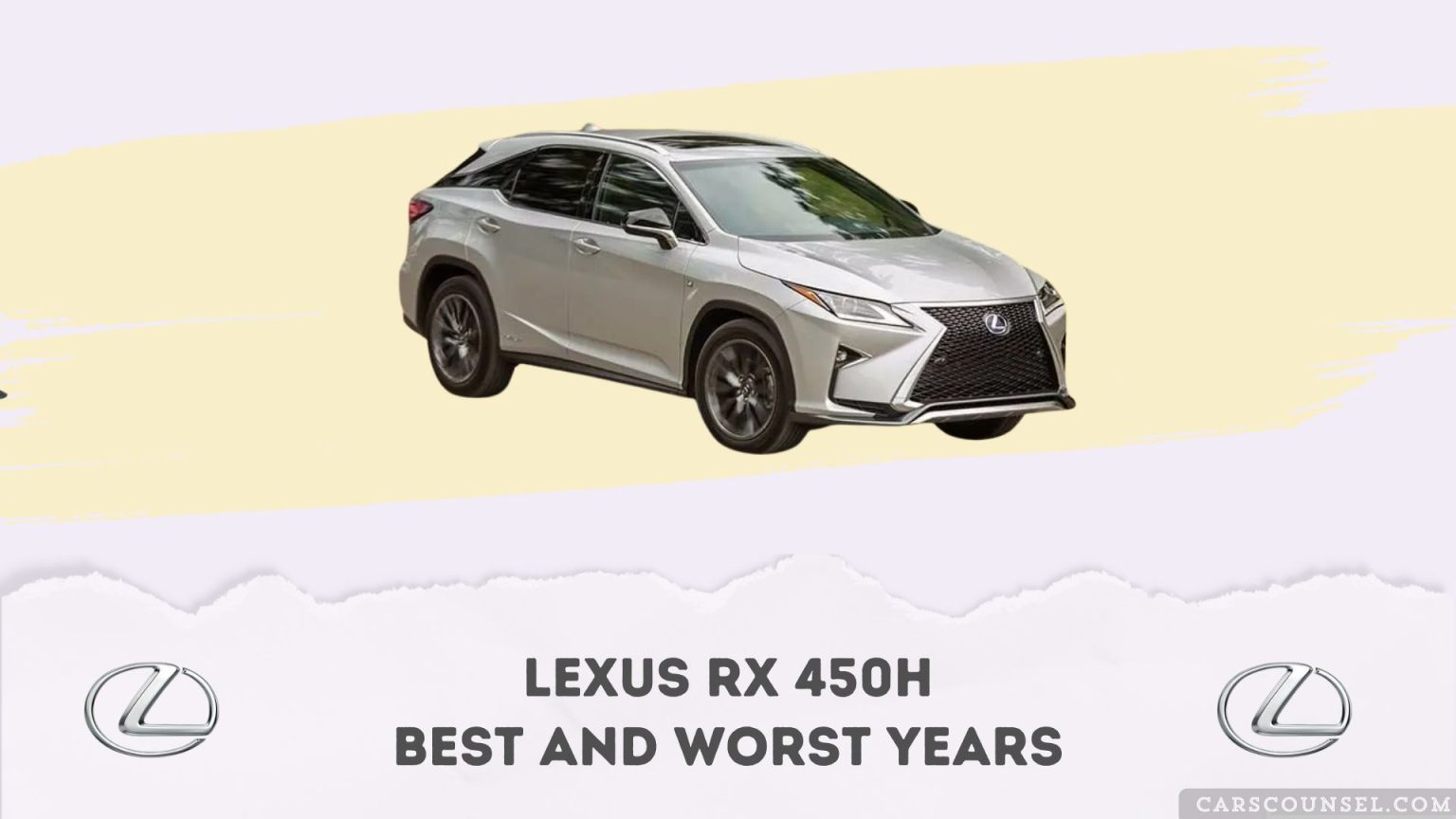 Best and Worst Lexus RX 450h Years: What to Buy & Avoid – CarsCounsel
