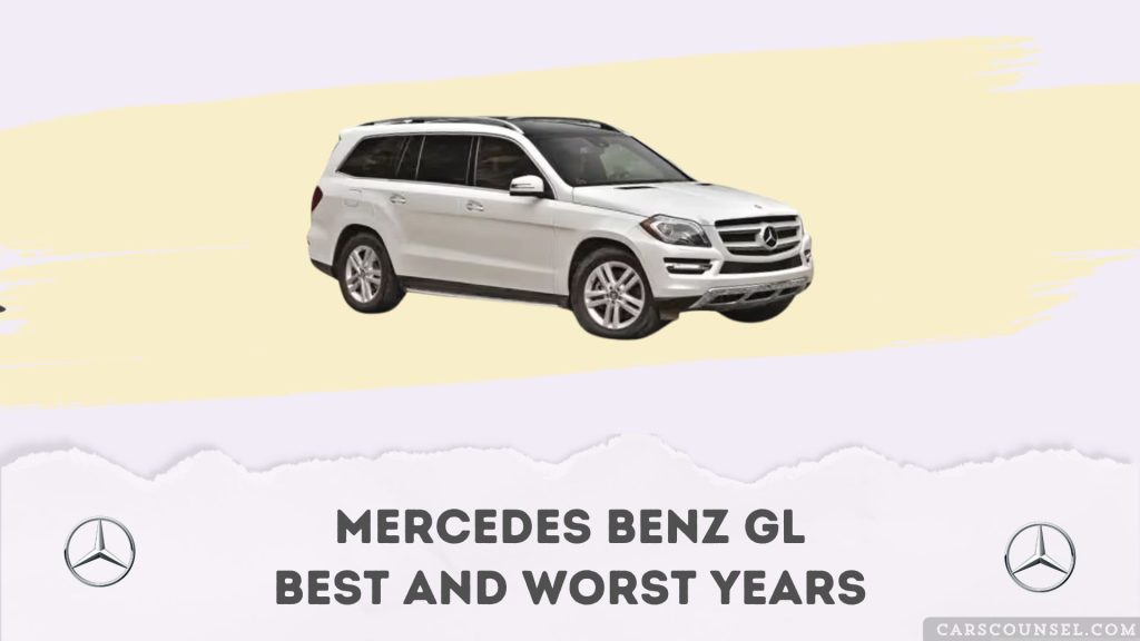 Best and Worst Mercedes Benz GL Years: What to Buy & Avoid – CarsCounsel