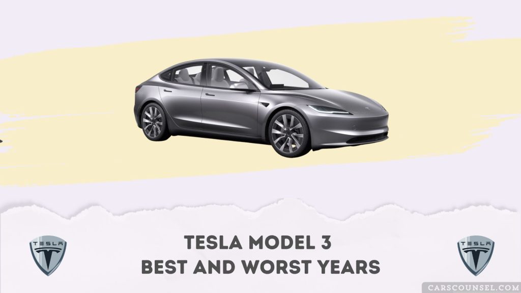 Best and Worst Tesla Model 3 Years: What to Buy & Avoid – CarsCounsel