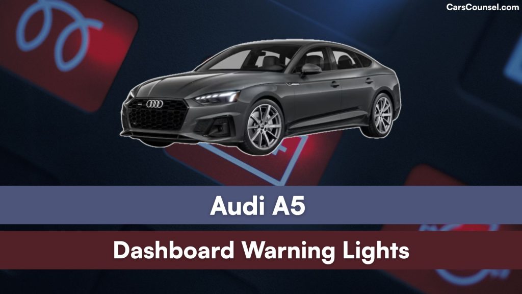 Audi A5 Dashboard Warning Lights Meaning – CarsCounsel