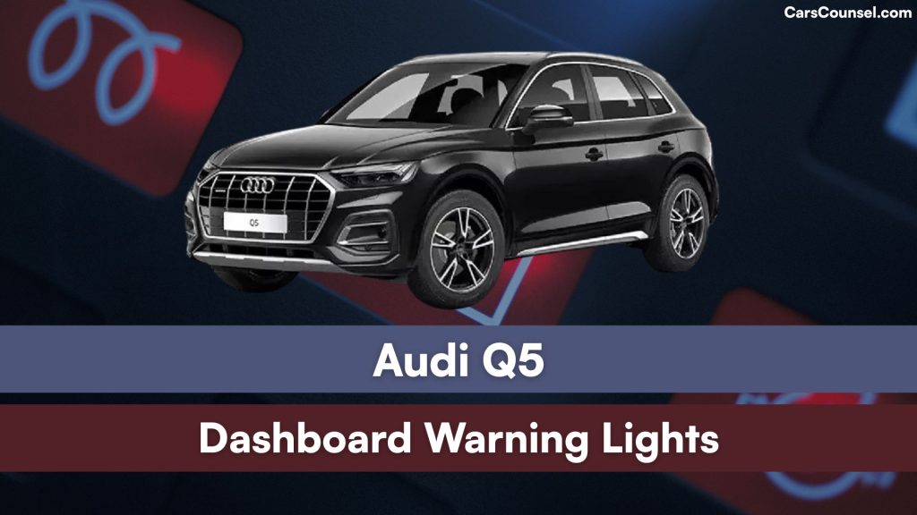 Audi Q5 Dashboard Warning Lights Meaning – CarsCounsel