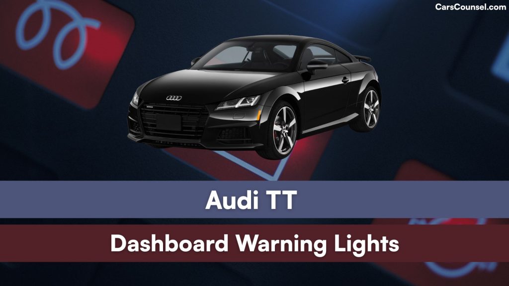 Audi TT Dashboard Warning Lights Meaning – CarsCounsel