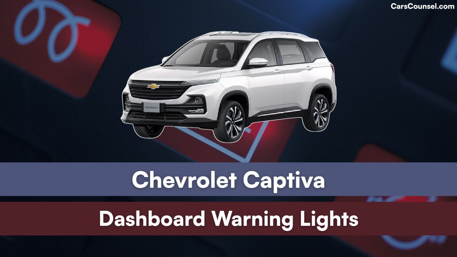 Chevrolet Captiva Dashboard Warning Lights Meaning – CarsCounsel