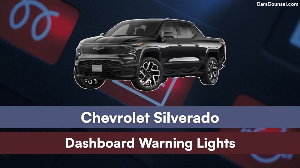 Chevrolet Silverado Dashboard Warning Lights Meaning – CarsCounsel