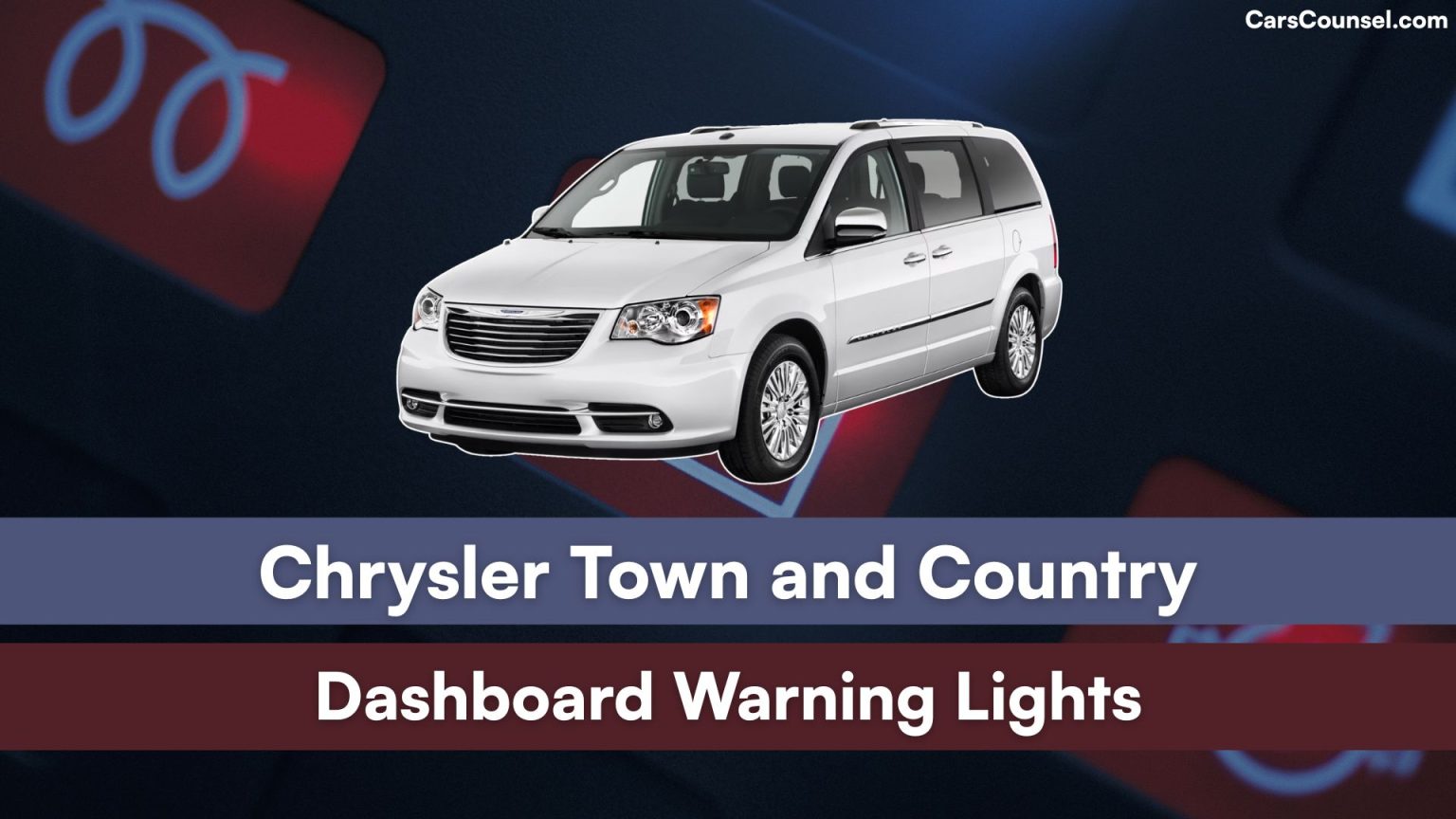 Chrysler Town and Country Dashboard Warning Lights Meaning – CarsCounsel