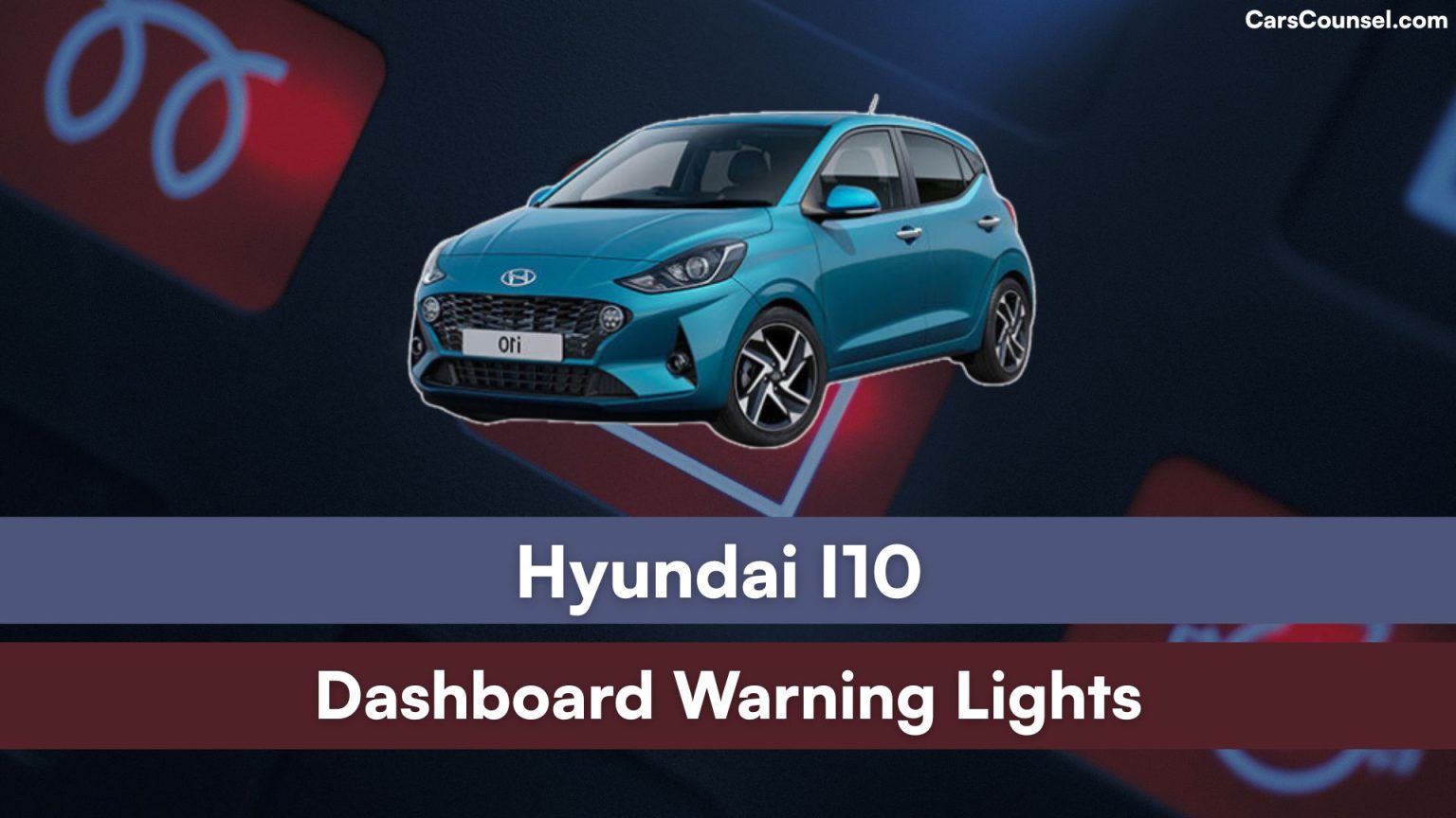 Hyundai I10 Dashboard Warning Lights Meaning – CarsCounsel