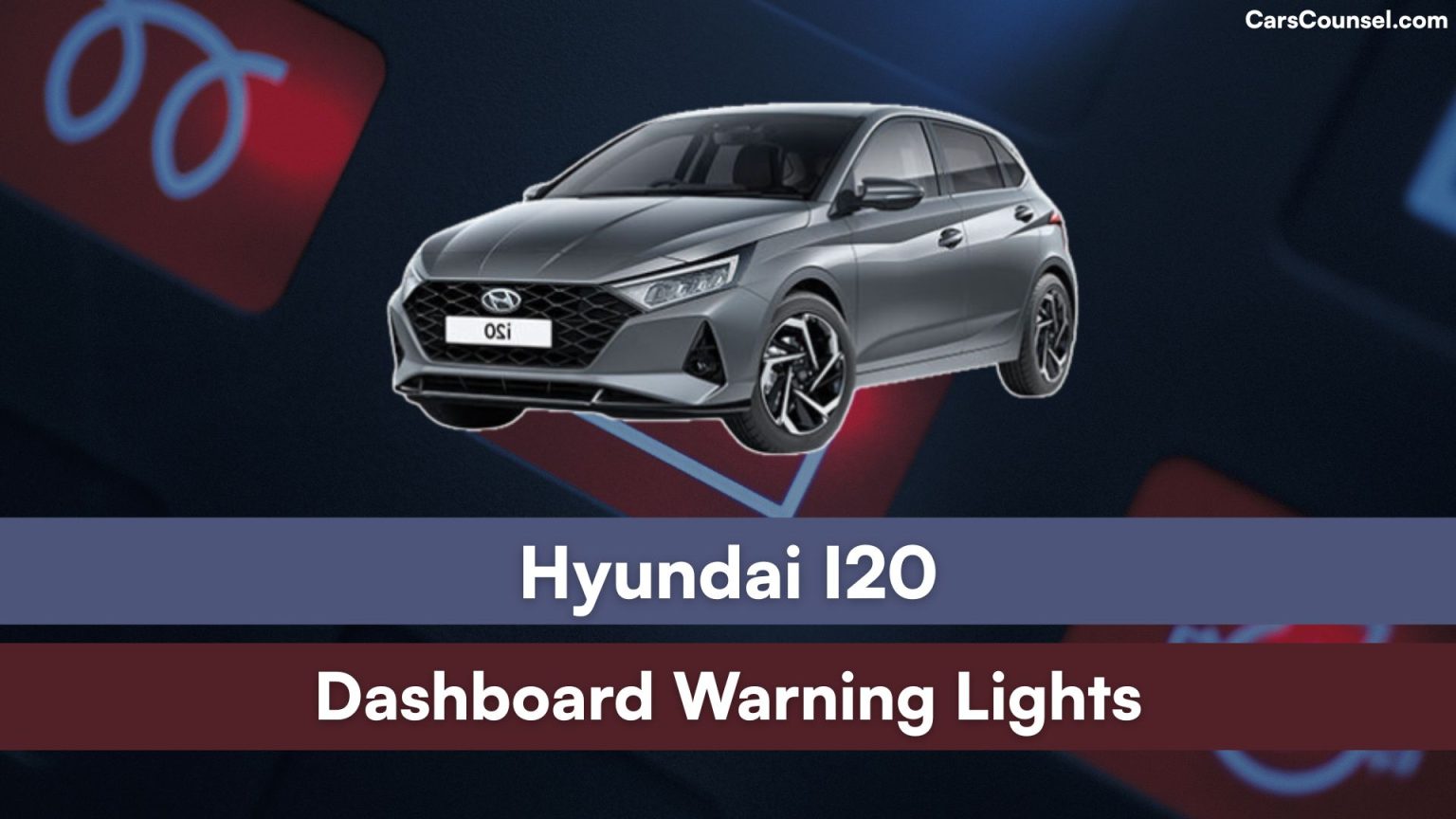 Hyundai I20 Dashboard Warning Lights Meaning – CarsCounsel