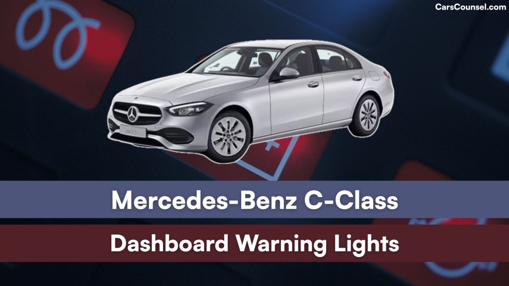 Mercedes-Benz C-Class Dashboard Warning Lights Meaning – CarsCounsel