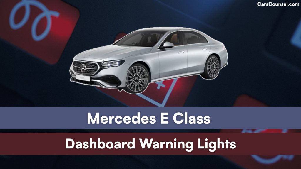 Mercedes E Class Dashboard Warning Lights Meaning – CarsCounsel