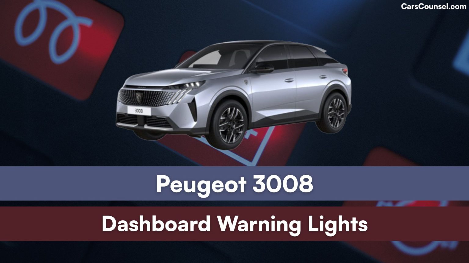 Peugeot 3008 Dashboard Warning Lights Meaning – CarsCounsel
