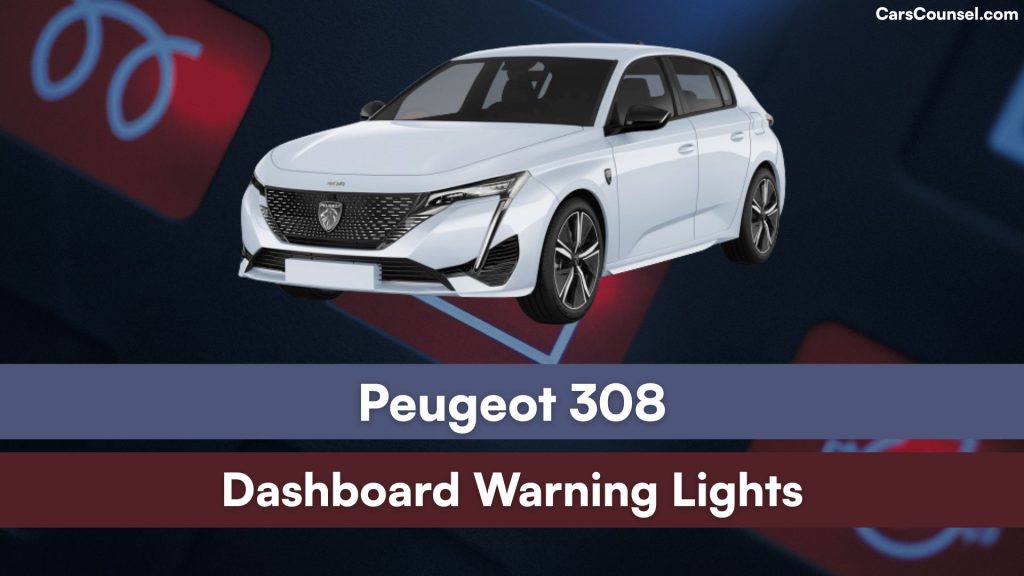 Peugeot 308 Dashboard Warning Lights Meaning – CarsCounsel