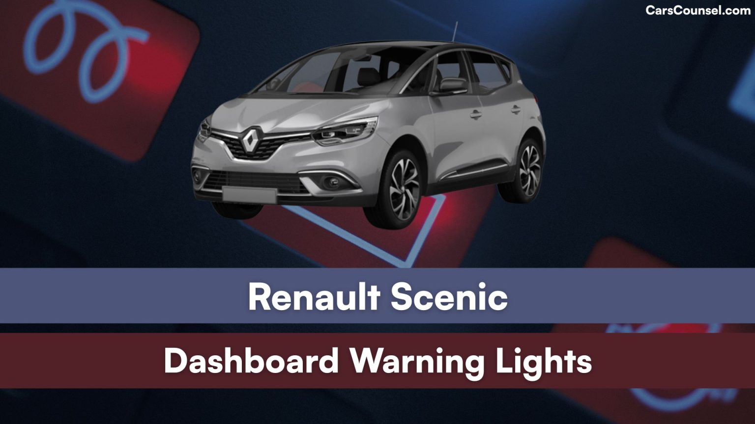 Renault Scenic Dashboard Warning Lights Meaning – CarsCounsel