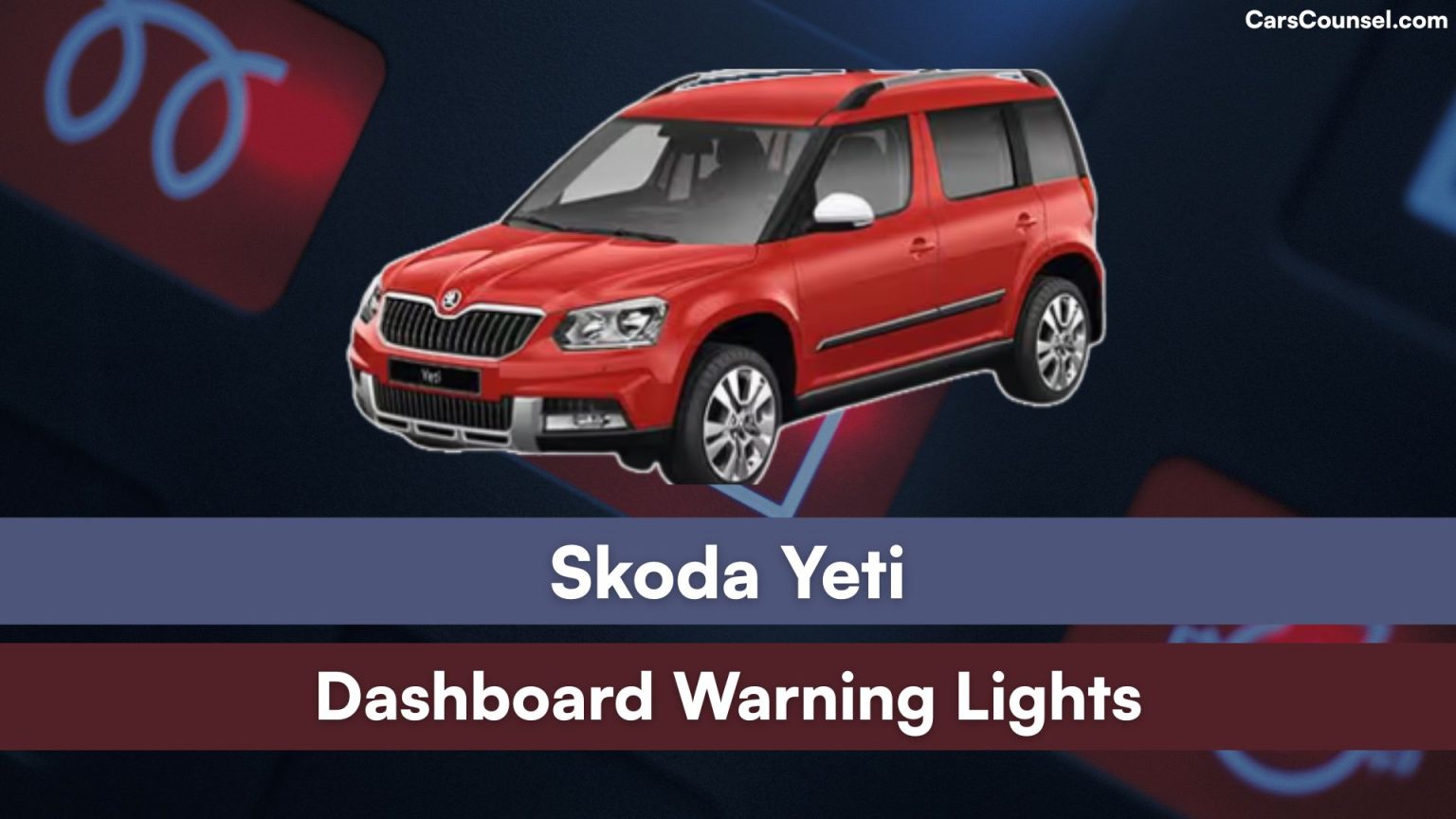 Skoda Yeti Dashboard Warning Lights Meaning – CarsCounsel