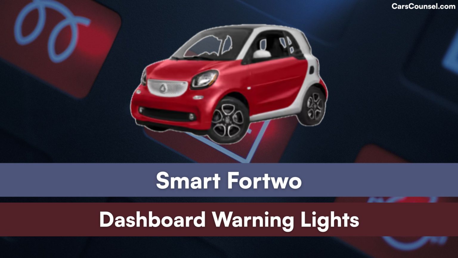 Smart Fortwo Dashboard Warning Lights Meaning – CarsCounsel