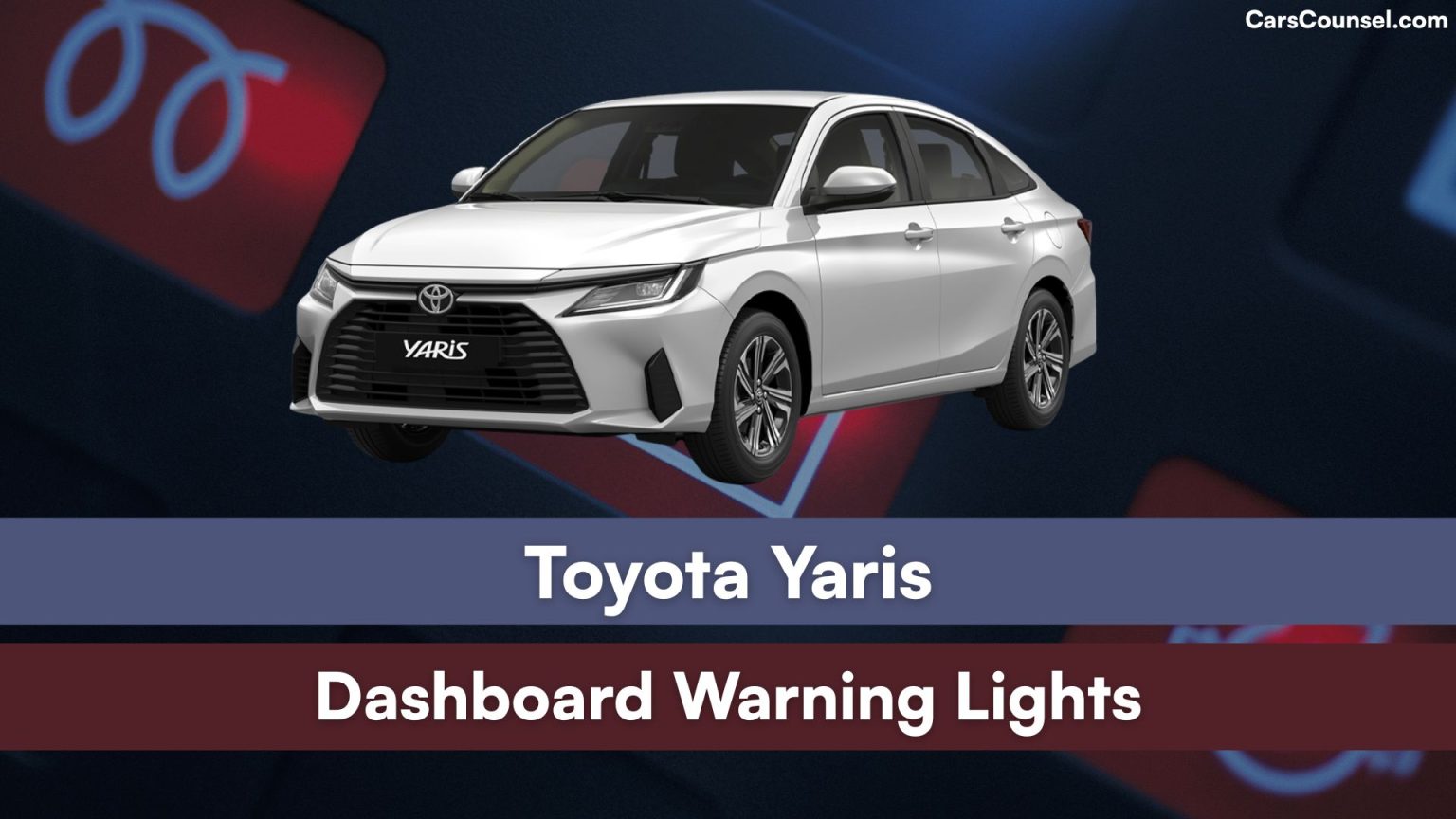 Toyota Yaris Dashboard Warning Lights Meaning – CarsCounsel