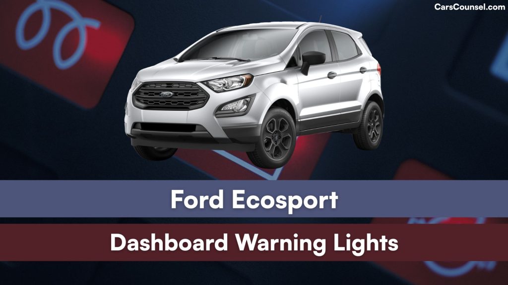 Ford Ecosport Dashboard Warning Lights Meaning – CarsCounsel