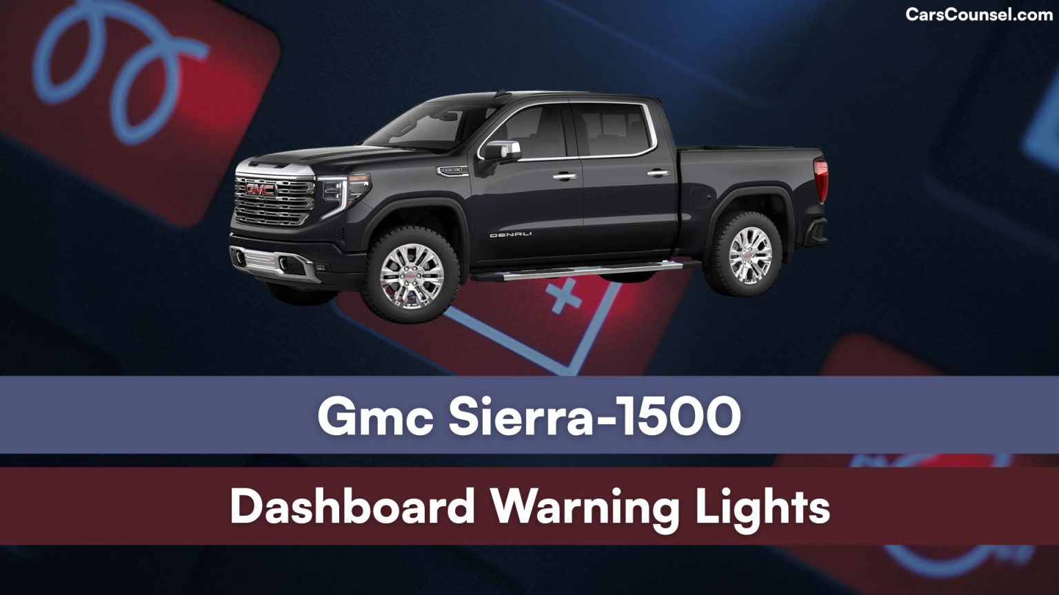 Gmc Sierra-1500 Dashboard Warning Lights Meaning – CarsCounsel