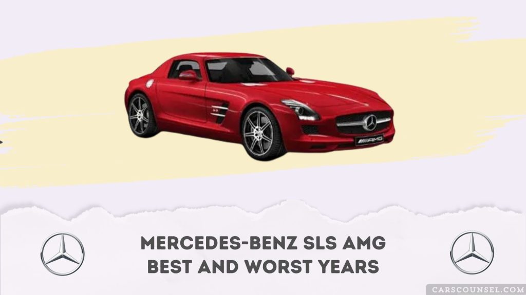 Best and Worst Mercedes-Benz SLS AMG Years: What to Buy & Avoid ...