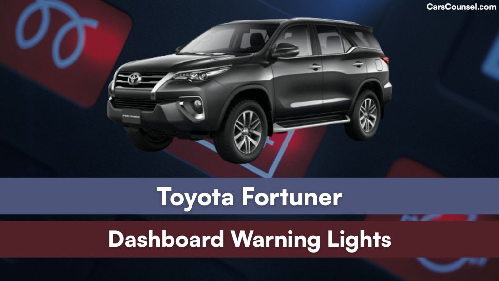 Toyota Fortuner Dashboard Warning Lights Meaning – CarsCounsel