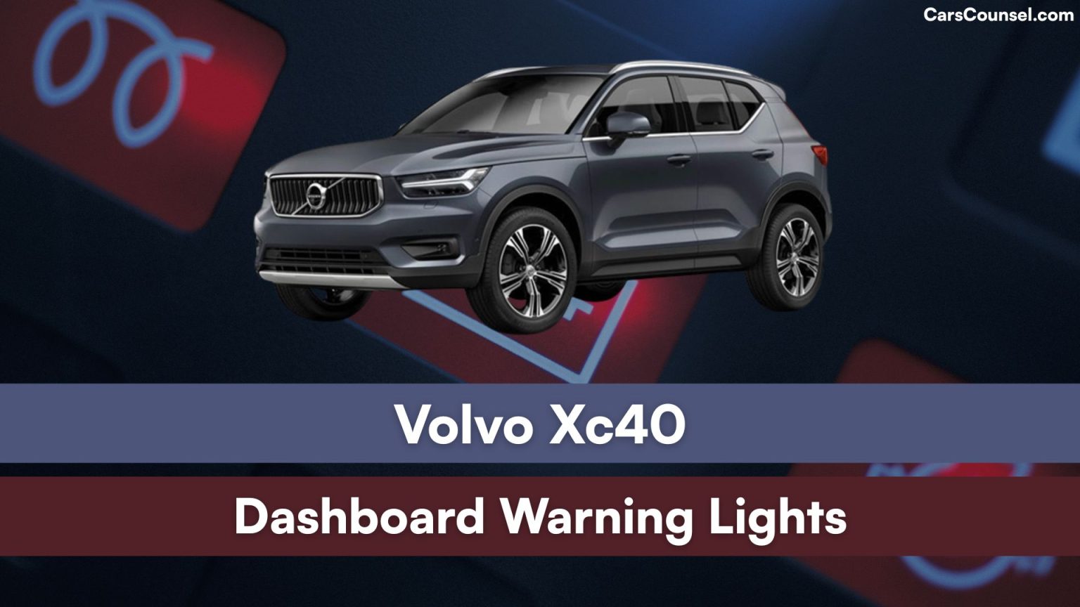 Volvo Xc40 Dashboard Warning Lights Meaning – CarsCounsel