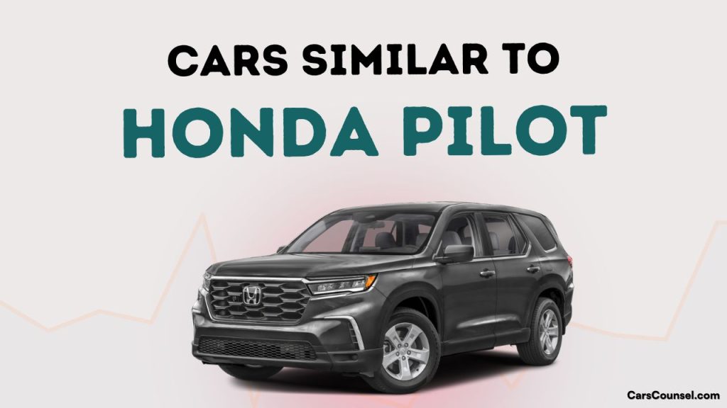 Cars Similar to Honda Pilot – Top Rated Picks for 2025
