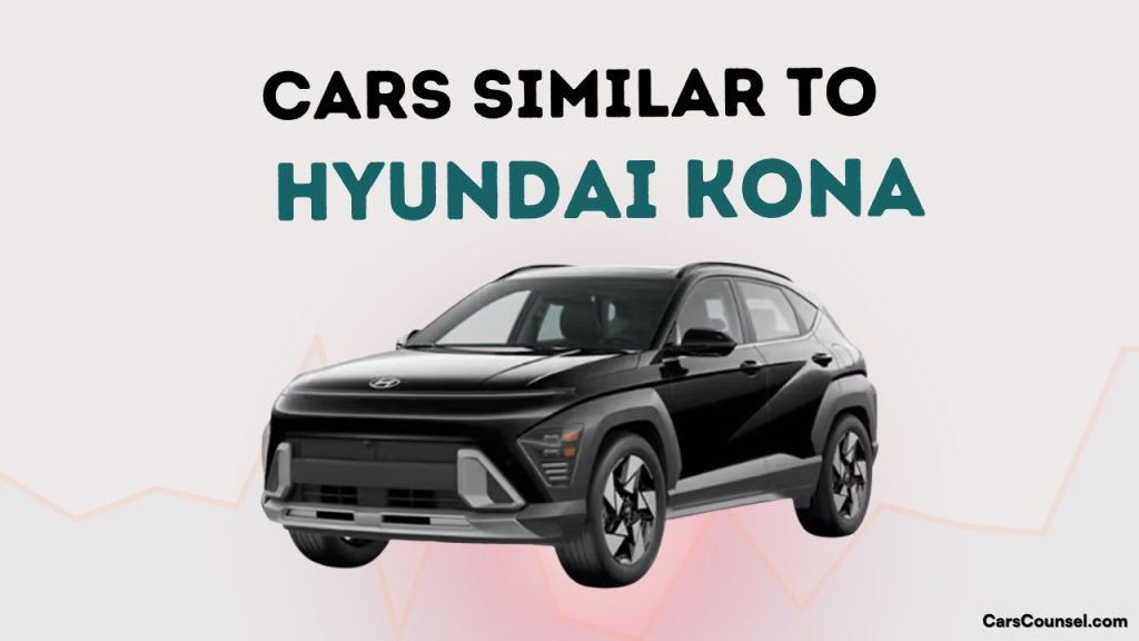 Cars Similar to Hyundai Kona – Top Rated Picks for 2026