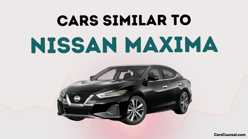 Cars Similar to Nissan Maxima – Top Rated Picks for 2025