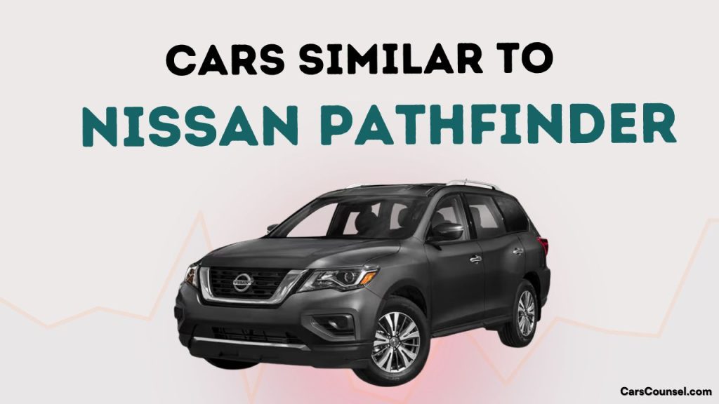 Cars Similar to Nissan Pathfinder – Top Rated Picks for 2026