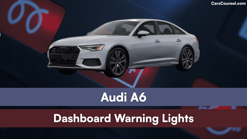 Audi A6 Dashboard Warning Lights Meaning – CarsCounsel