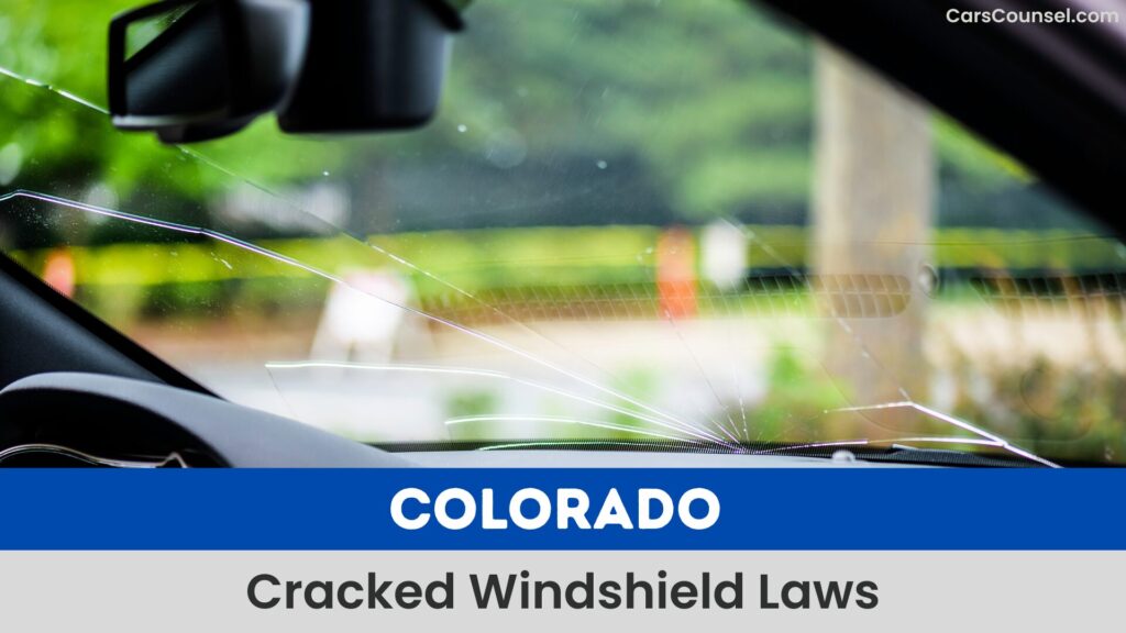 Colorado Cracked Windshield Laws | 2026 Updated