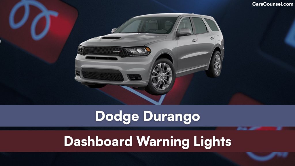 Dodge Durango Dashboard Warning Lights Meaning – CarsCounsel