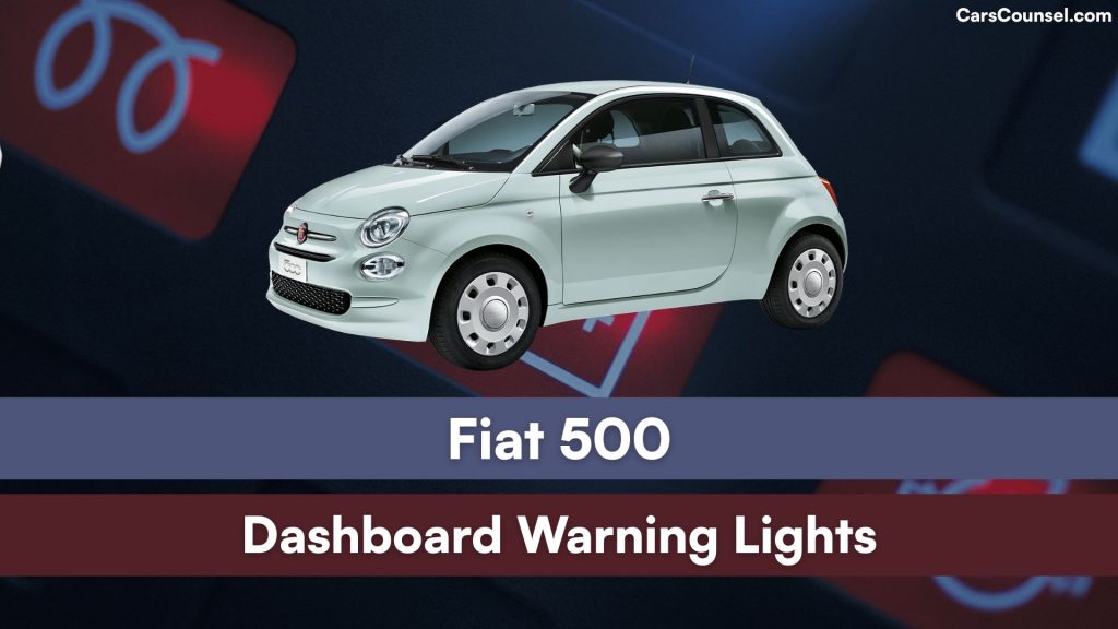 Fiat 500 Dashboard Warning Lights Meaning – CarsCounsel